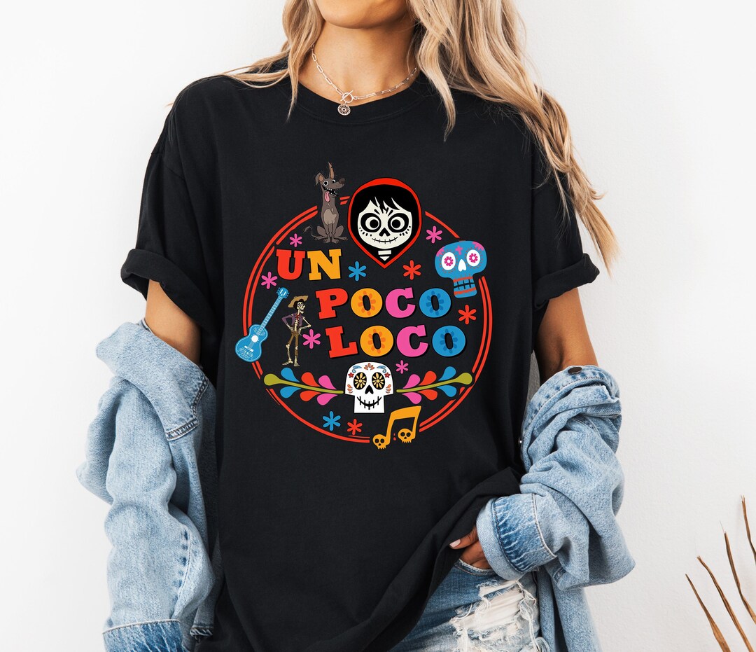 Disney Pixar Coco Miguel Un Poco Loco Shirt, Coco Shirt, Un Poco Loco Shirt, Disney Family ...