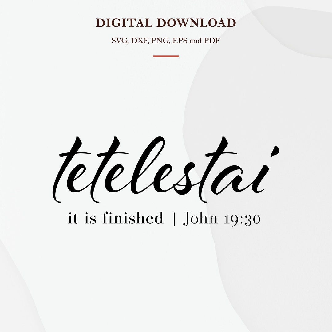 Tetelestai – It is Finished | John 19:30 Christian | Digitial Download ...