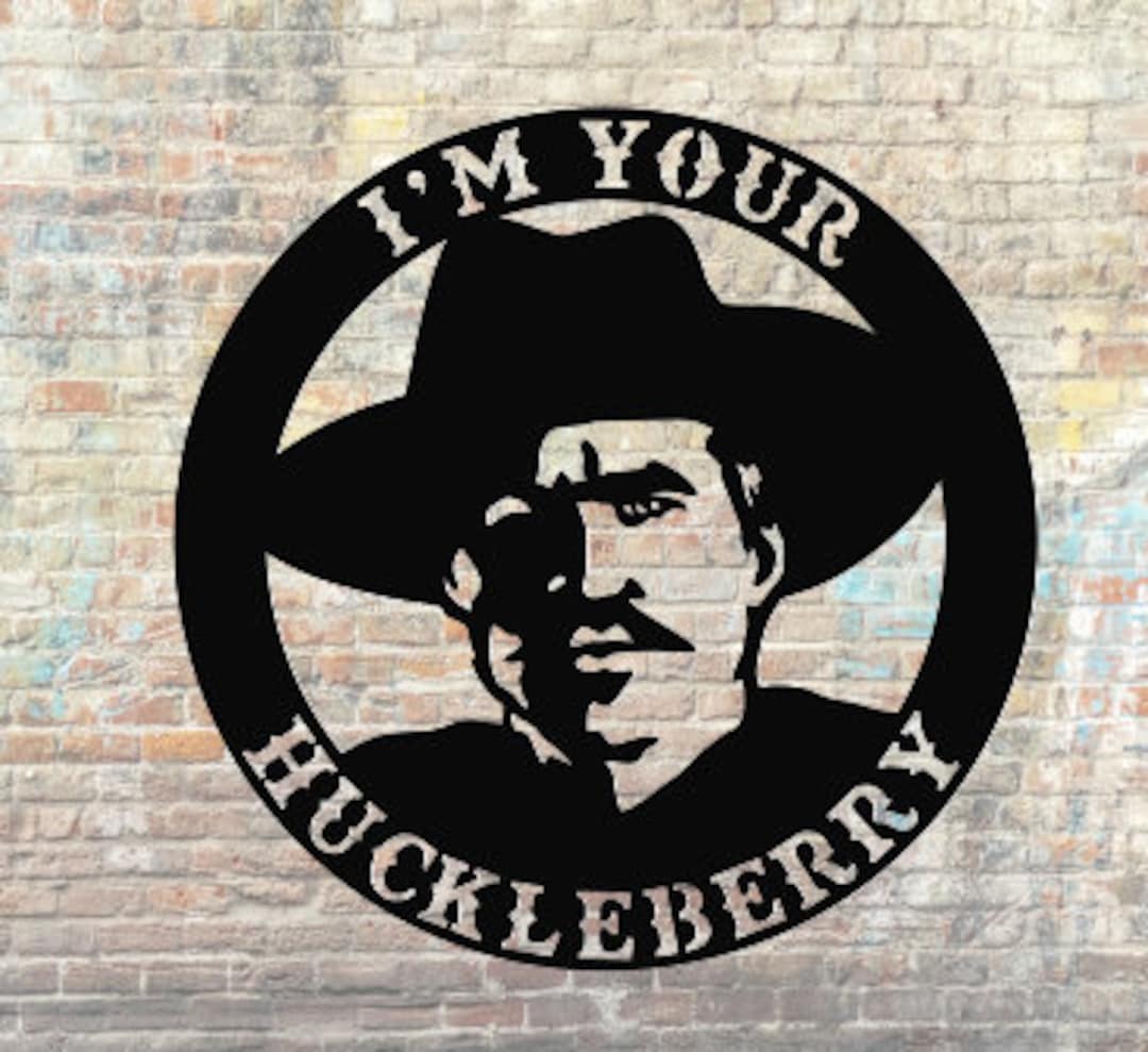 Doc Holliday Quote, I'll Be Your Huckleberry Metal Sign, Tombstone ...