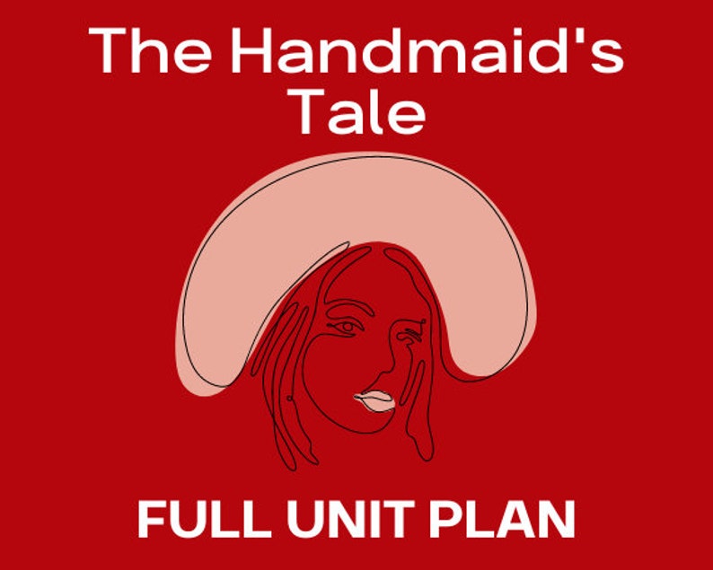The Handmaid's Tale Unit Plan: Lessons, Activities, Assessment - Etsy