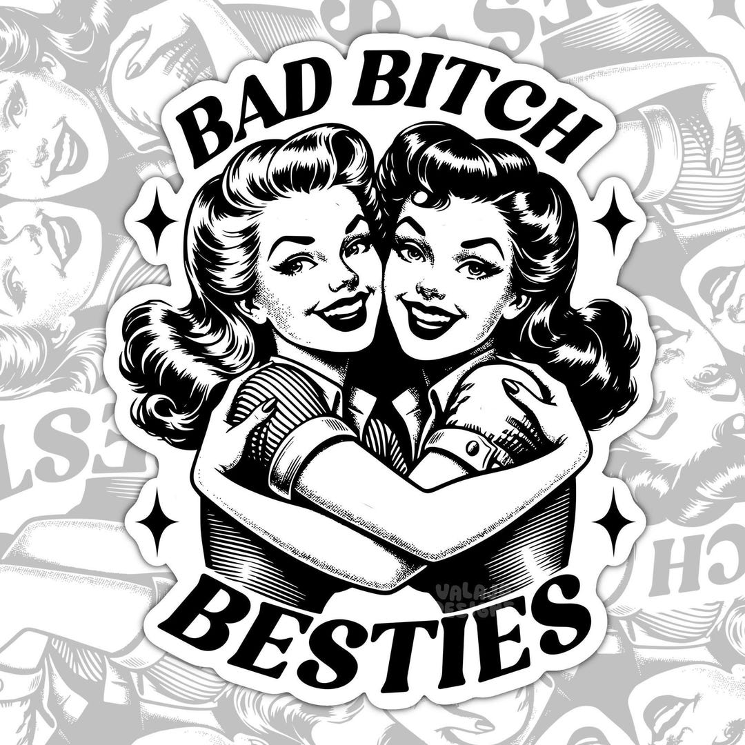 Bad Bitch Besties Sticker, Funny Waterproof Vinyl Decal - Etsy