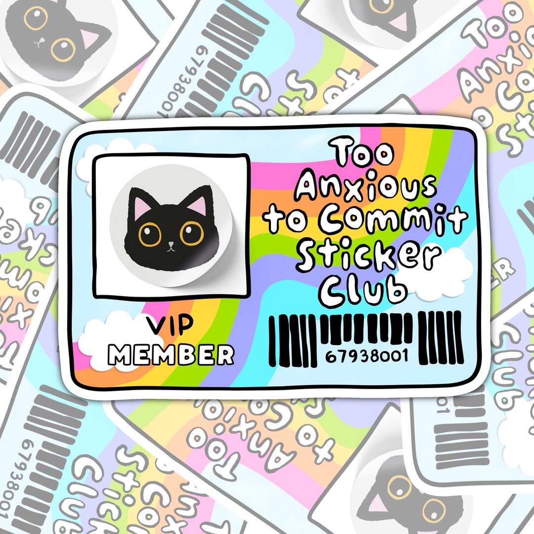 Too Anxious to Commit Sticker Club, Funny Sticker, Waterproof Sticker ...