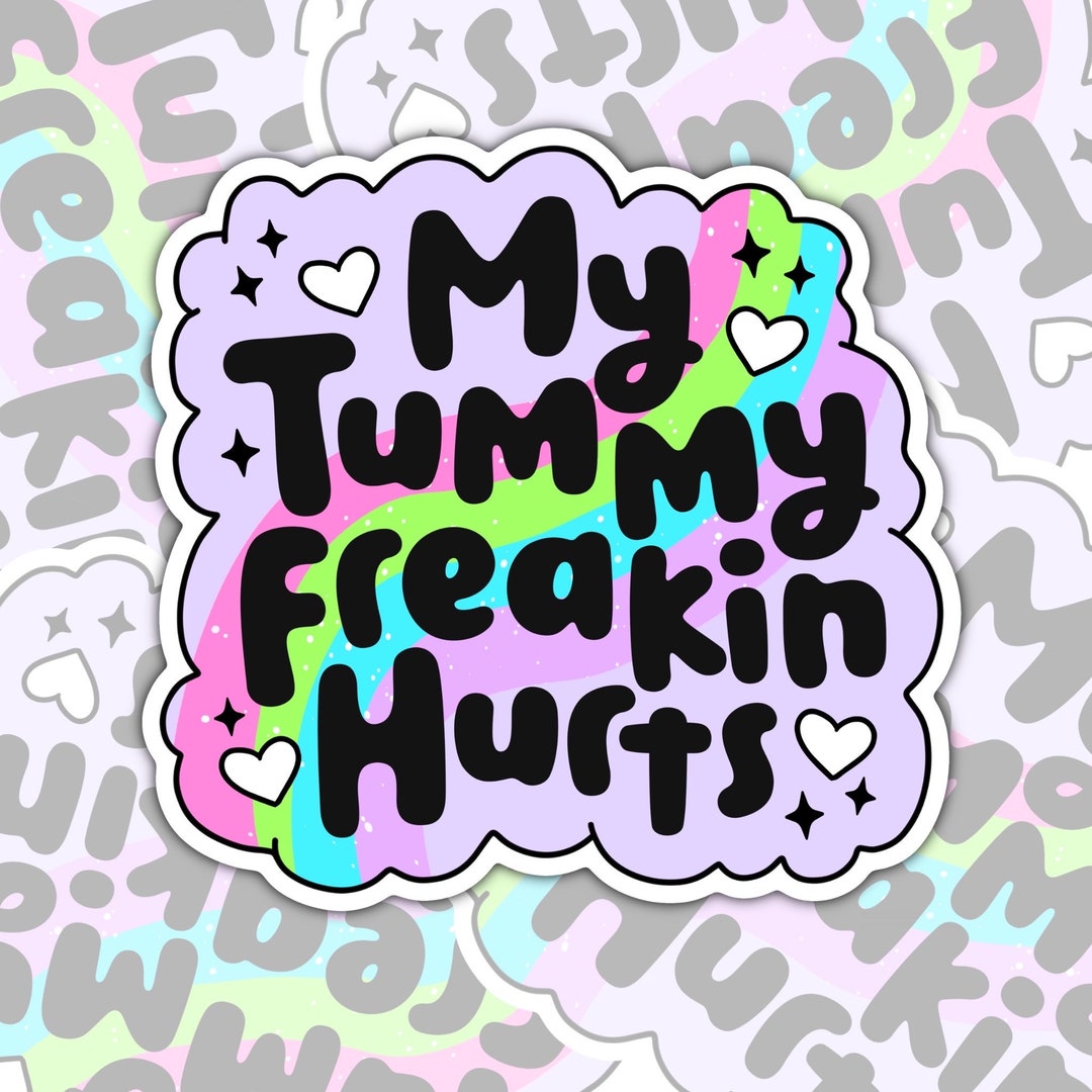 My Tummy Freakin Hurts, Funny Sticker, Cute Trendy Sticker, Waterproof ...