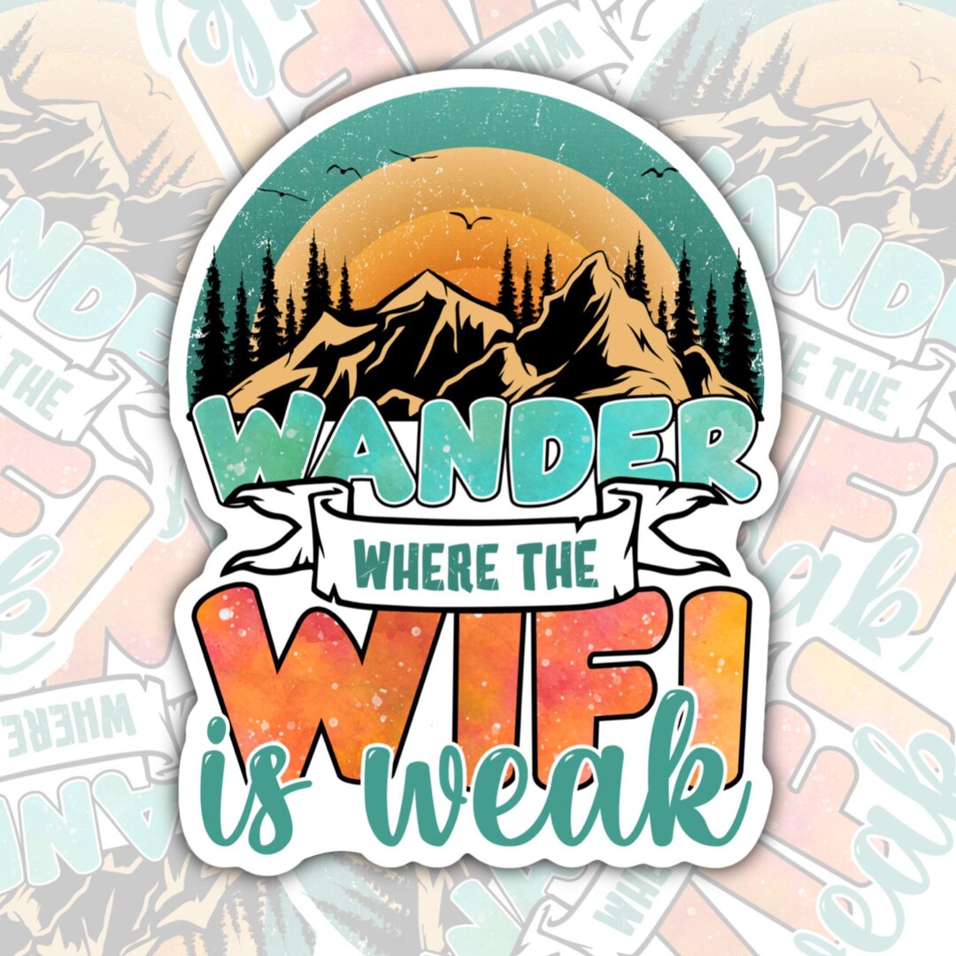 Wander Where the Wifi is Weak Sticker: Waterproof Laptop Decal - Etsy
