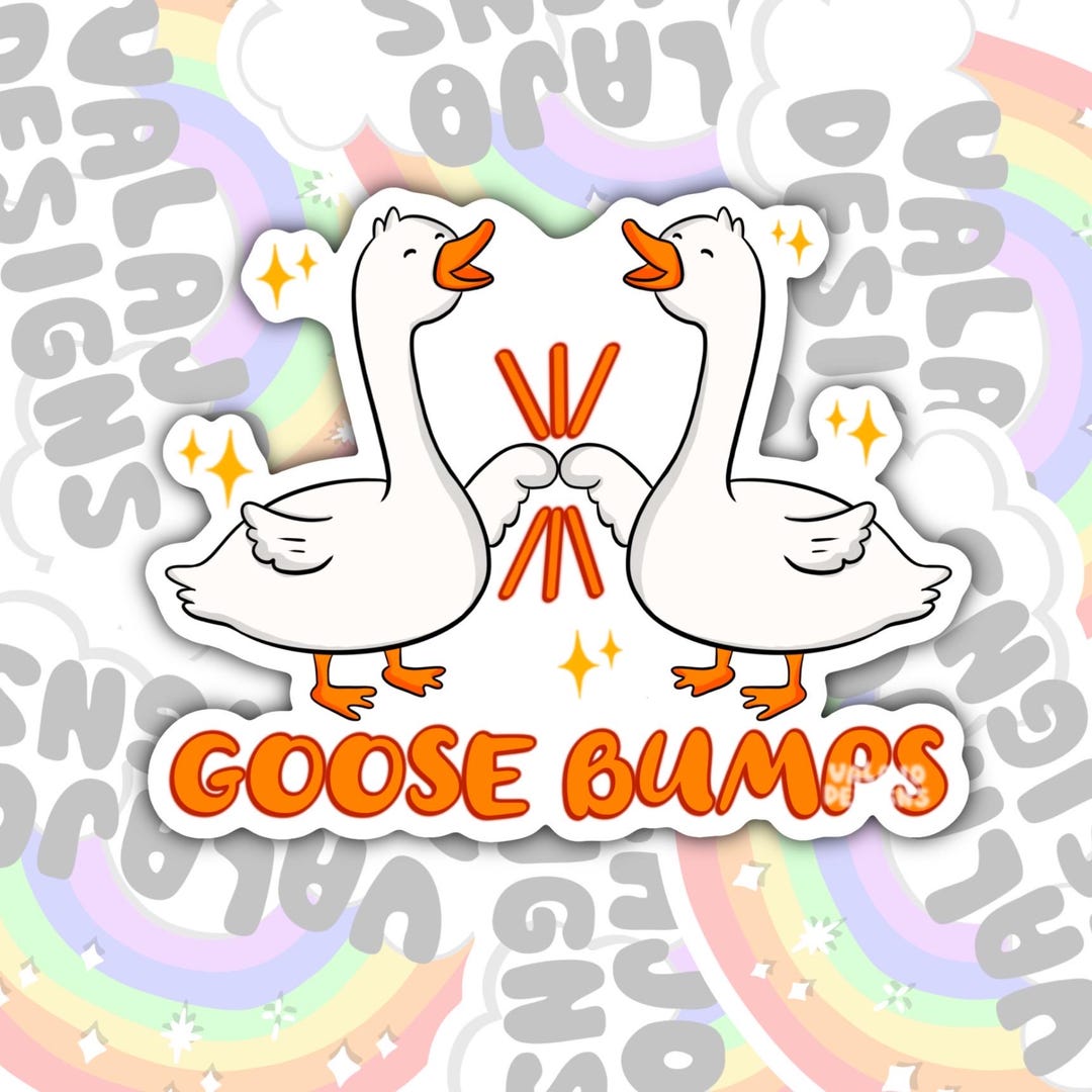 Goose Bumps, Cute Funny Trendy Sticker, Waterproof Sticker, Water ...