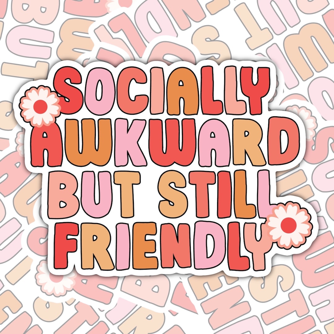 Socially Awkward, but Still Friendly, Waterproof Sticker, Water Bottle ...