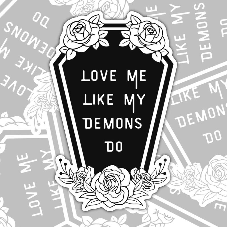 Love Me Like My Demons Do Sticker, Mental Health Awareness, Waterproof ...