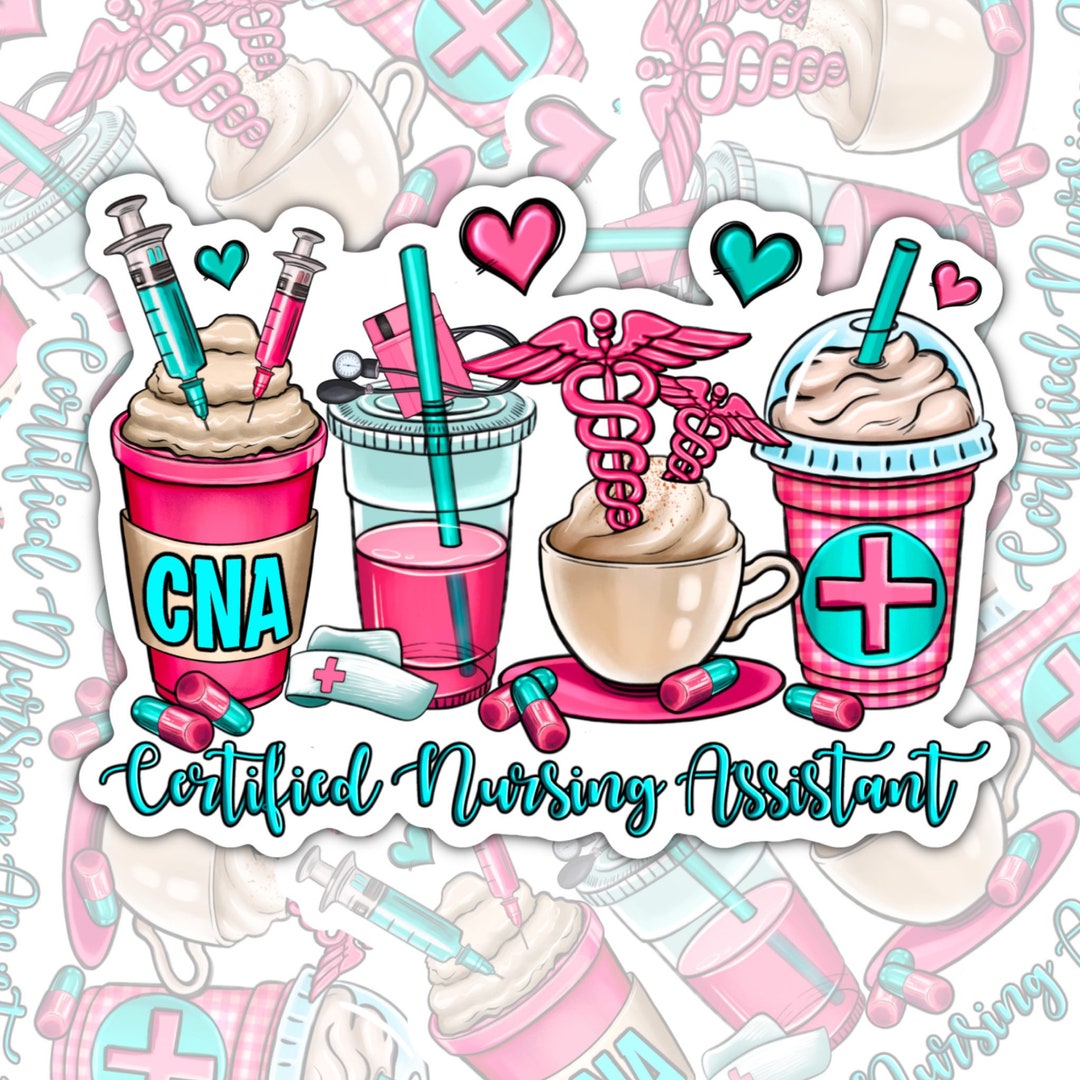 Certified Nursing Assistant Sticker, CNA Life, Waterproof Sticker ...