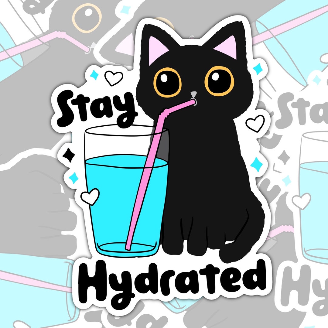 Stay Hydrated, Water Sticker, Cute Cat Sticker, Waterproof Sticker ...