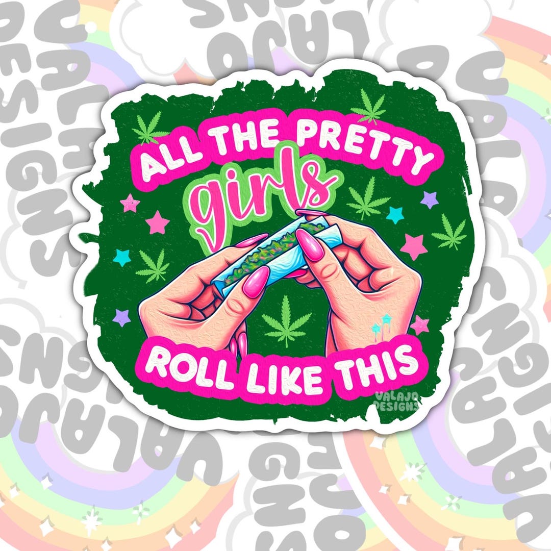 Pretty Girls Roll This Pot Sticker: Waterproof Laptop Decal - Etsy