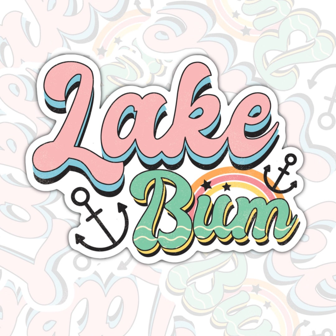 Lake Bum Sticker, Lake Vibes, Lake Life, Waterproof Sticker, Water ...
