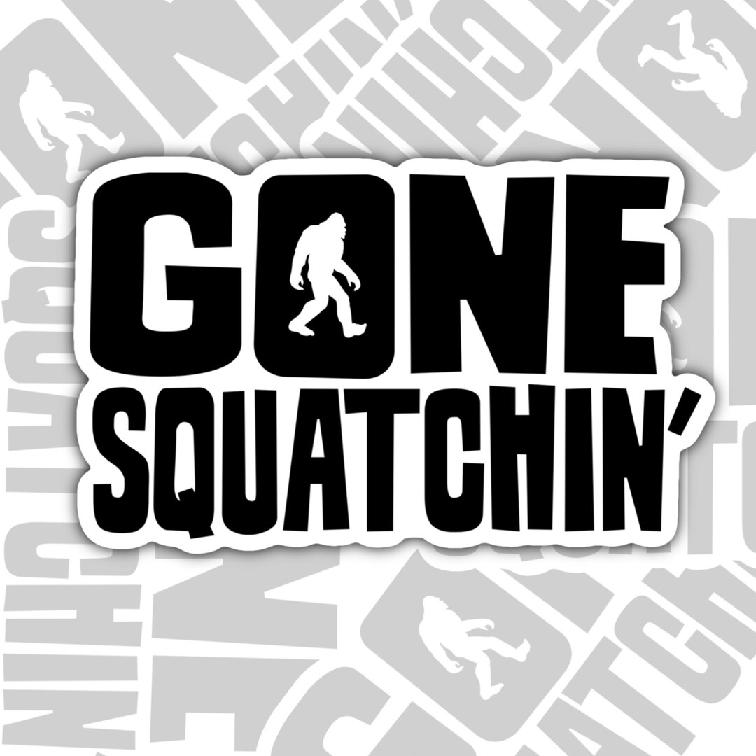 Gone Squatchin, Waterproof Sticker, Funny Sticker, Hydroflask Sticker ...