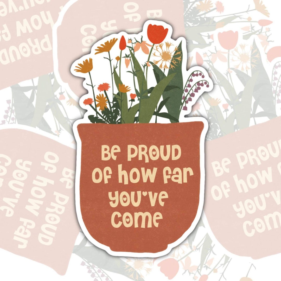 Be Proud of How Far You've Come, Motivation Sticker, Sticker ...