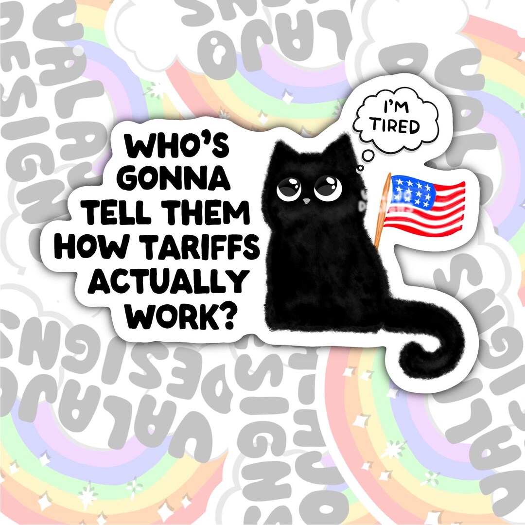 Who's Gonna Tell Them How Tariffs Work, Funny Social Justice Waterproof ...