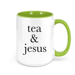 Tea and Jesus Mug, Christian Mug, Tea Mug, Coffee Gift, Tea Gift ...