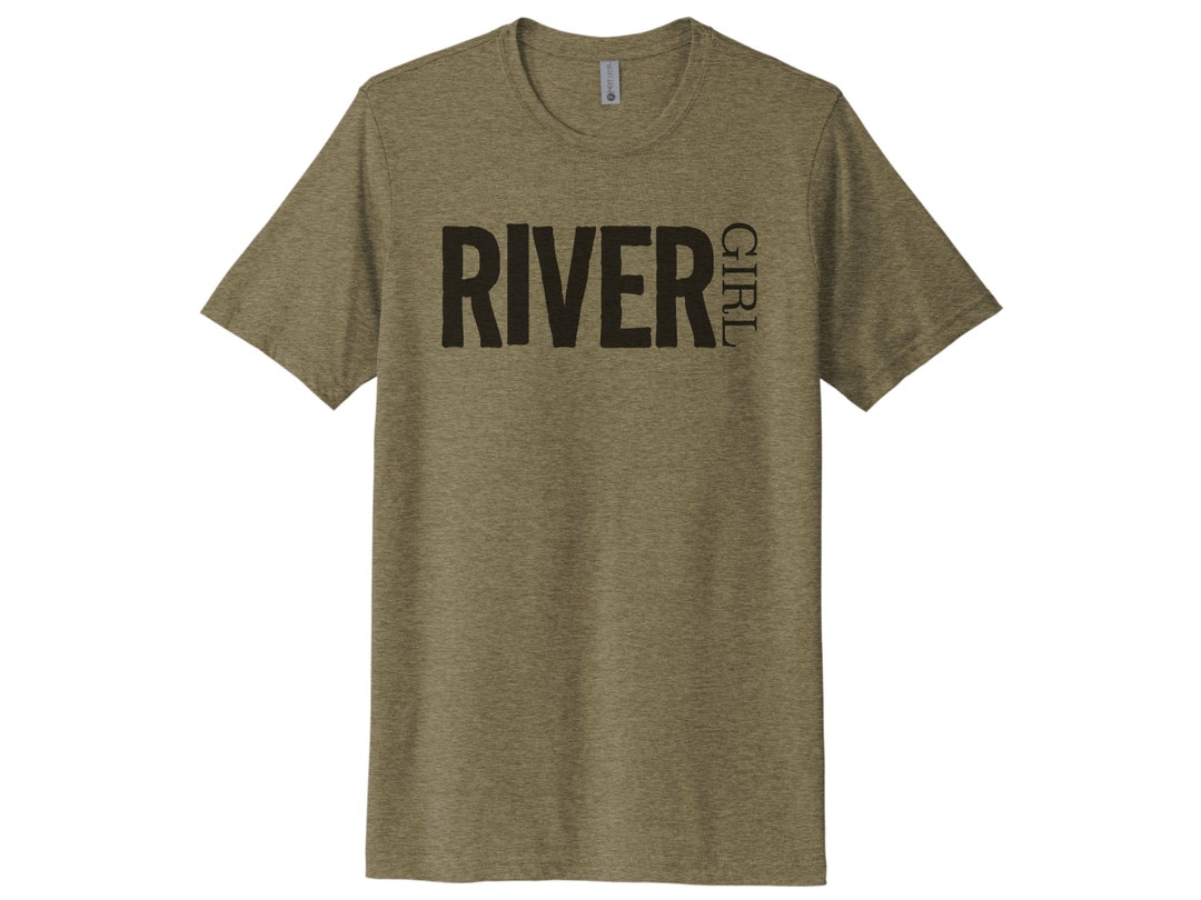 River Girl Shirt, River Girl, Float Trip Tee, Kayak Shirt, River Lover ...