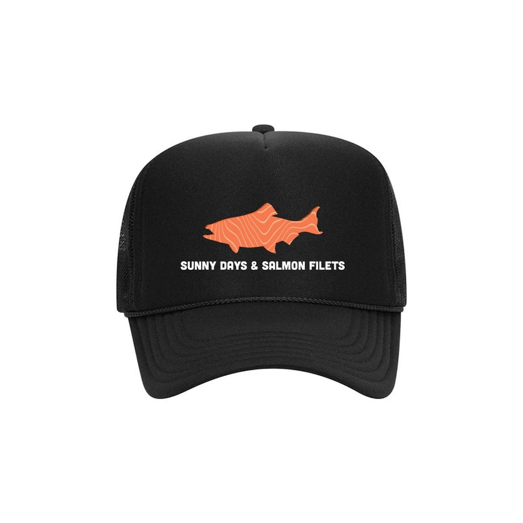 Salmon Fishing Hat, Sunny Days and Salmon Filets, Salmon Hat, Fishing ...