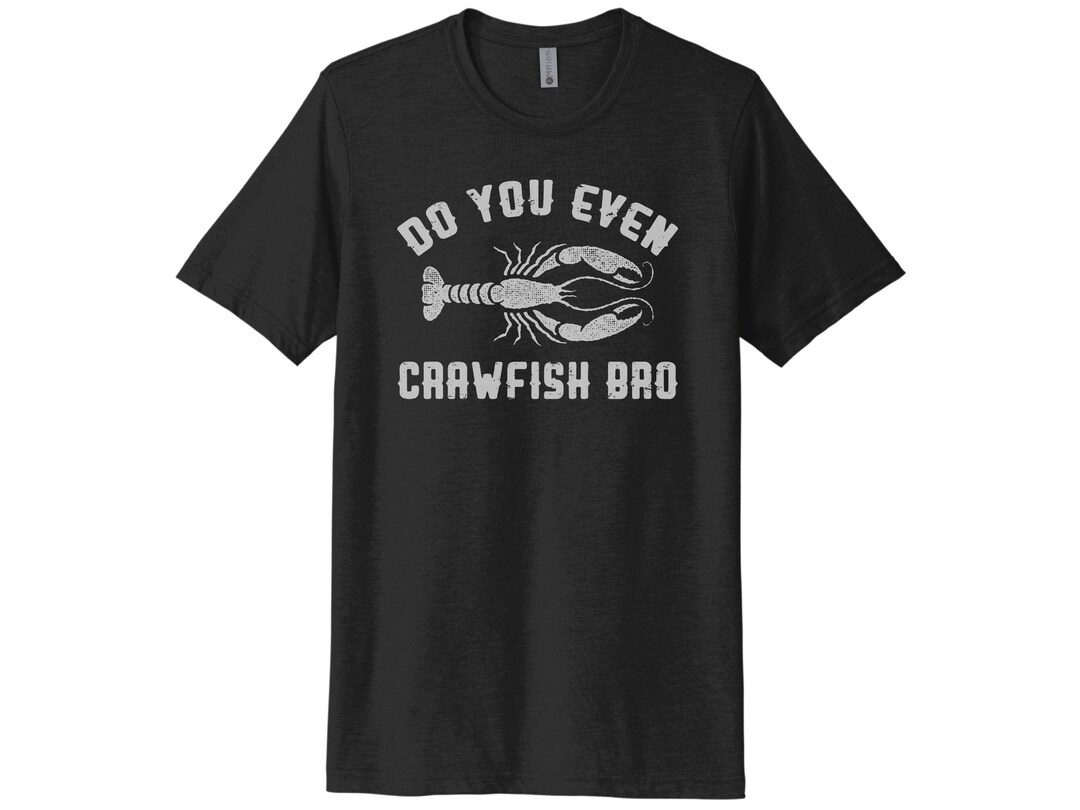 Crawfish Shirt, Do You Even Crawfish Bro, Cajun Apparel, Cajun Shirt ...