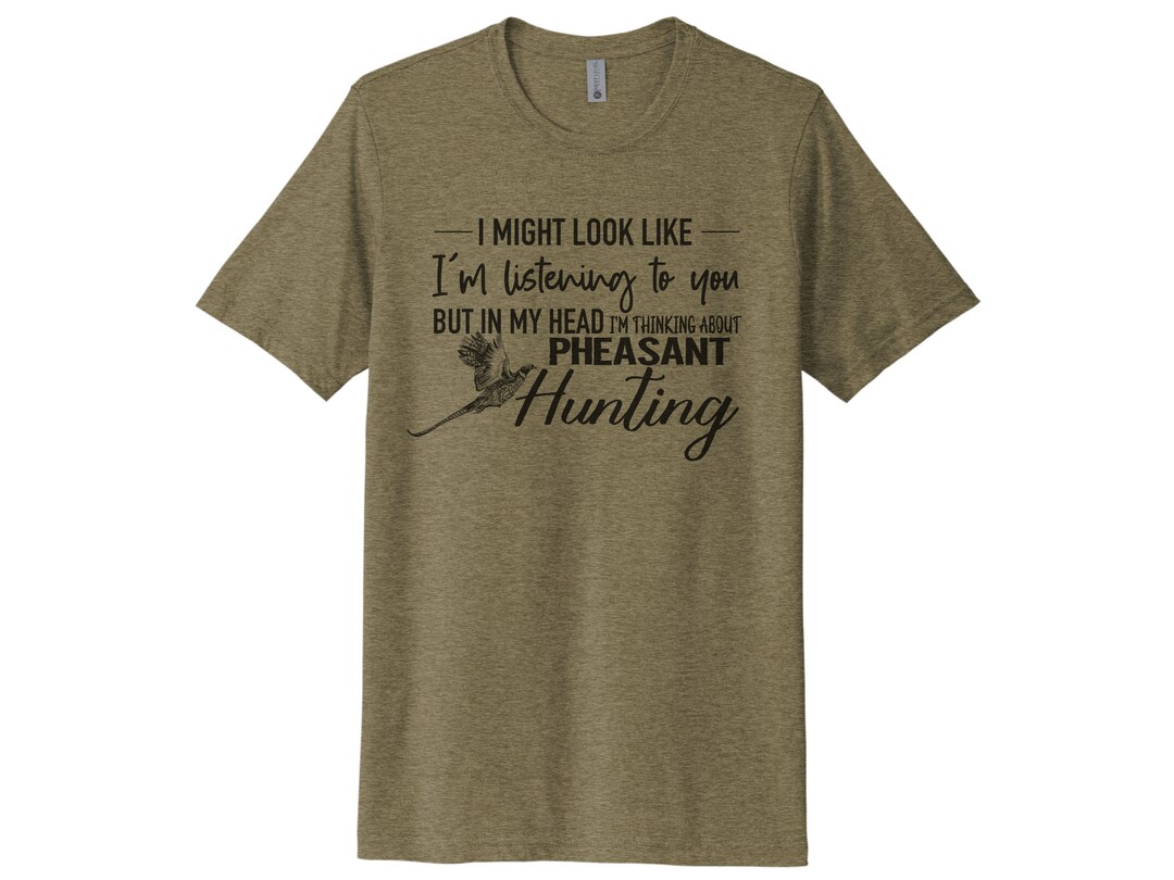 Pheasant Hunting Shirt, Thinking About Pheasant Hunting, Pheasant ...