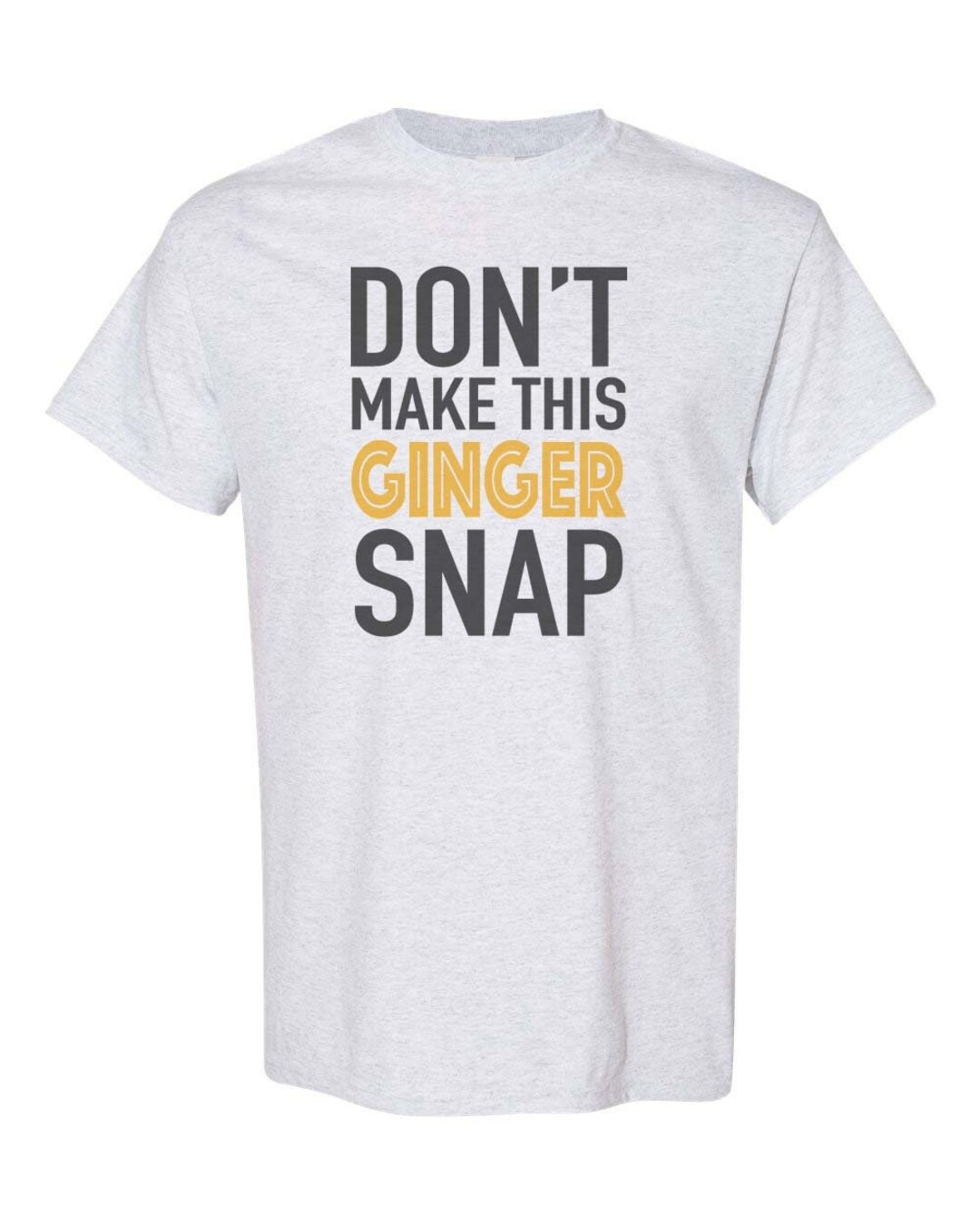 Red Head Shirt, Don't Make This Ginger Snap, Ginger Shirt, Gift for Red ...