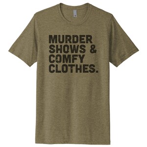 Murder Shows and Comfy Clothes, Murder Mystery Shirt, True Crime Shirt ...