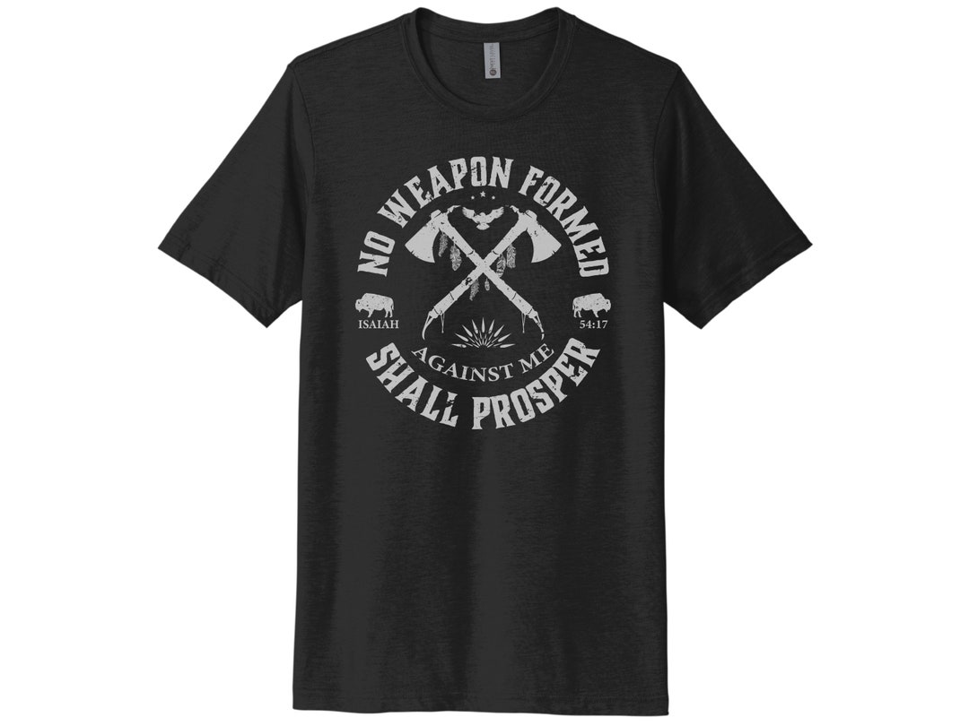No Weapon Formed Against Me Shall Prosper, Christian Shirt, Isaiah 54: ...