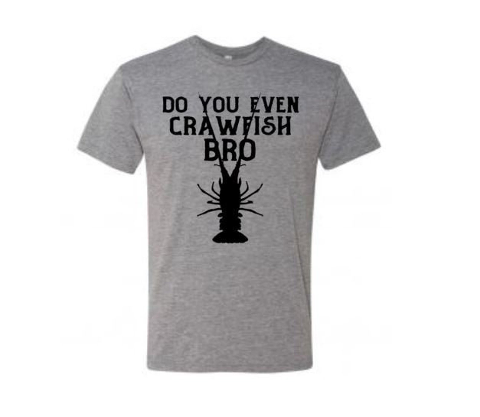 Crawfish Shirt Do You Even Crawfish Bro Cajun Apparel Cajun - Etsy