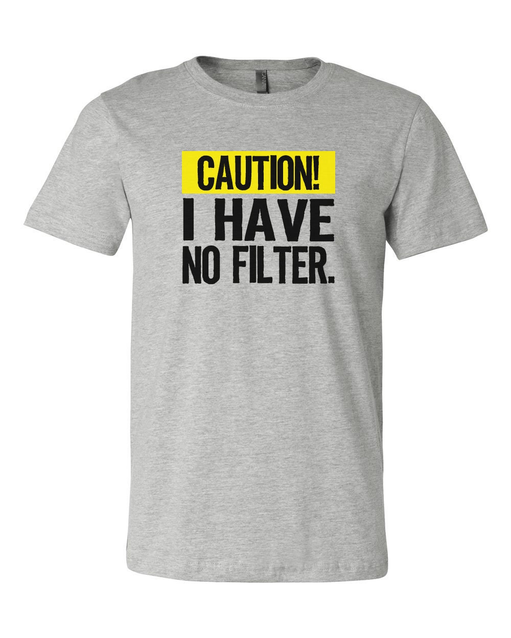 Caution I Have No Filter, Sarcastic Tee, Gift for Her, No Filter, Sassy ...