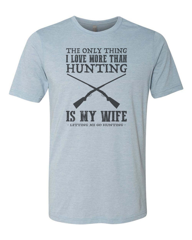 Hunting Shirt the Only Thing I Love More Than Hunting - Etsy