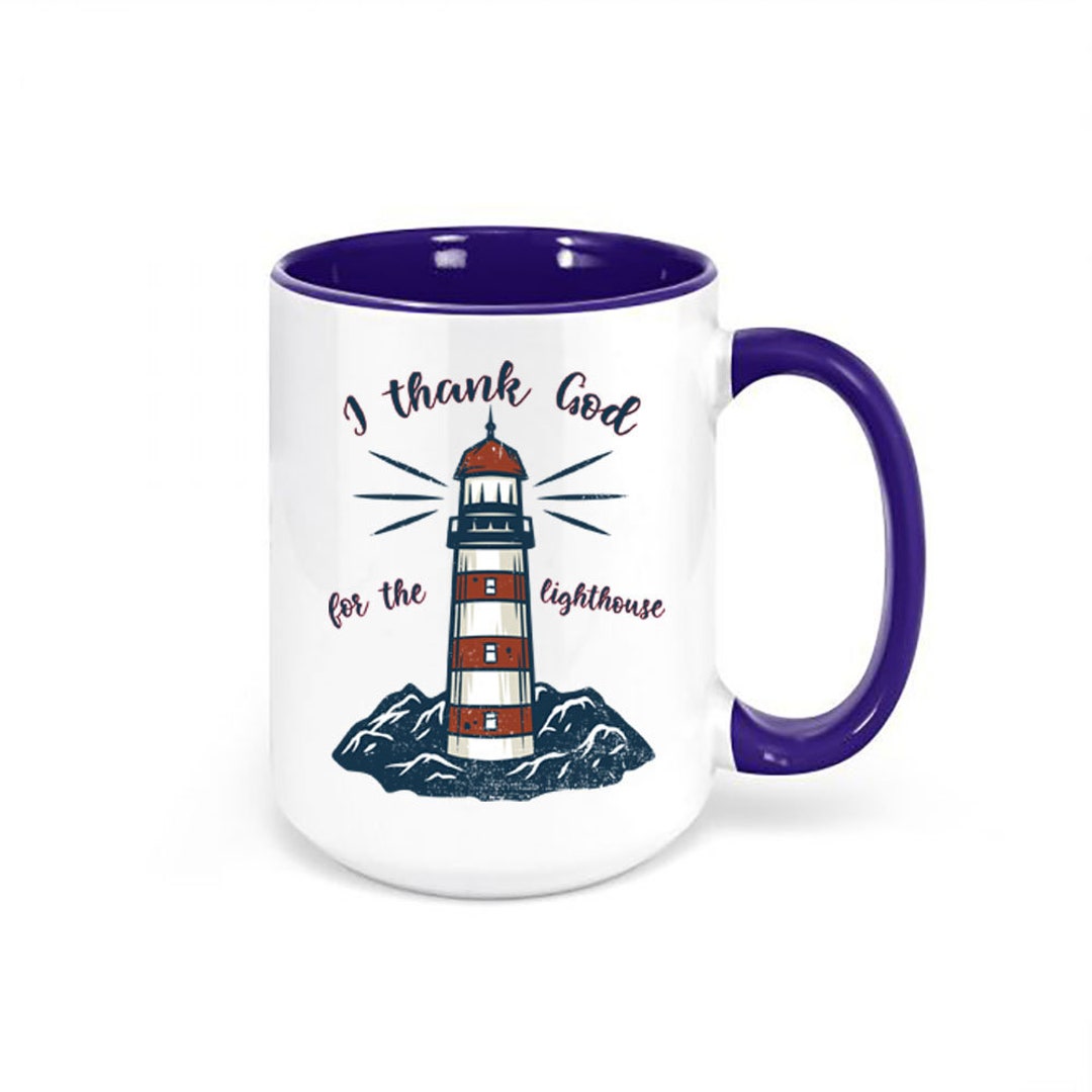 Lighthouse Mug, I Thank God for the Lighthouse, Lighthouse Coffee Cup ...