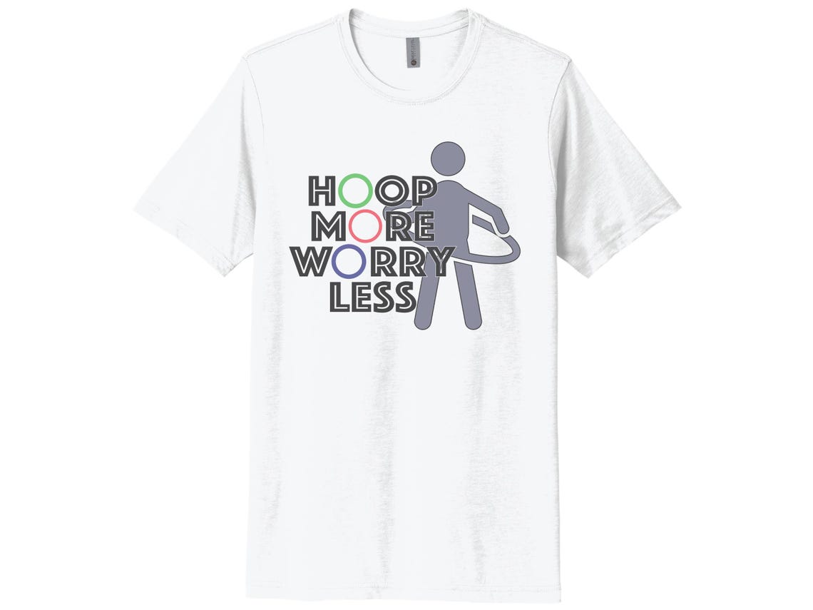 Hula Hoop Shirt, Hoop More Worry Less, Hula Hooper, Hula Shirt, Unisex ...