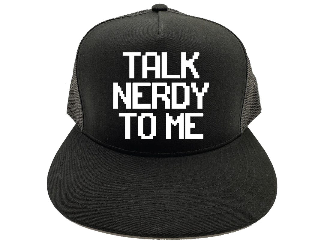 Nerd Hat, Talk Nerdy to Me, Nerd Cap, Trucker Hat, Snapback, Nerd ...