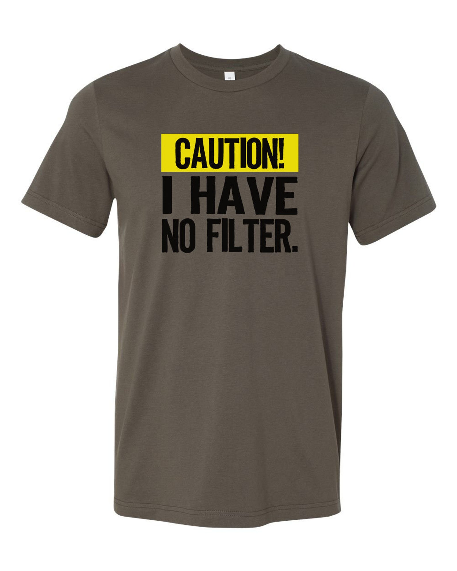 Caution I Have No Filter, Sarcastic Tee, Gift for Her, No Filter, Sassy ...