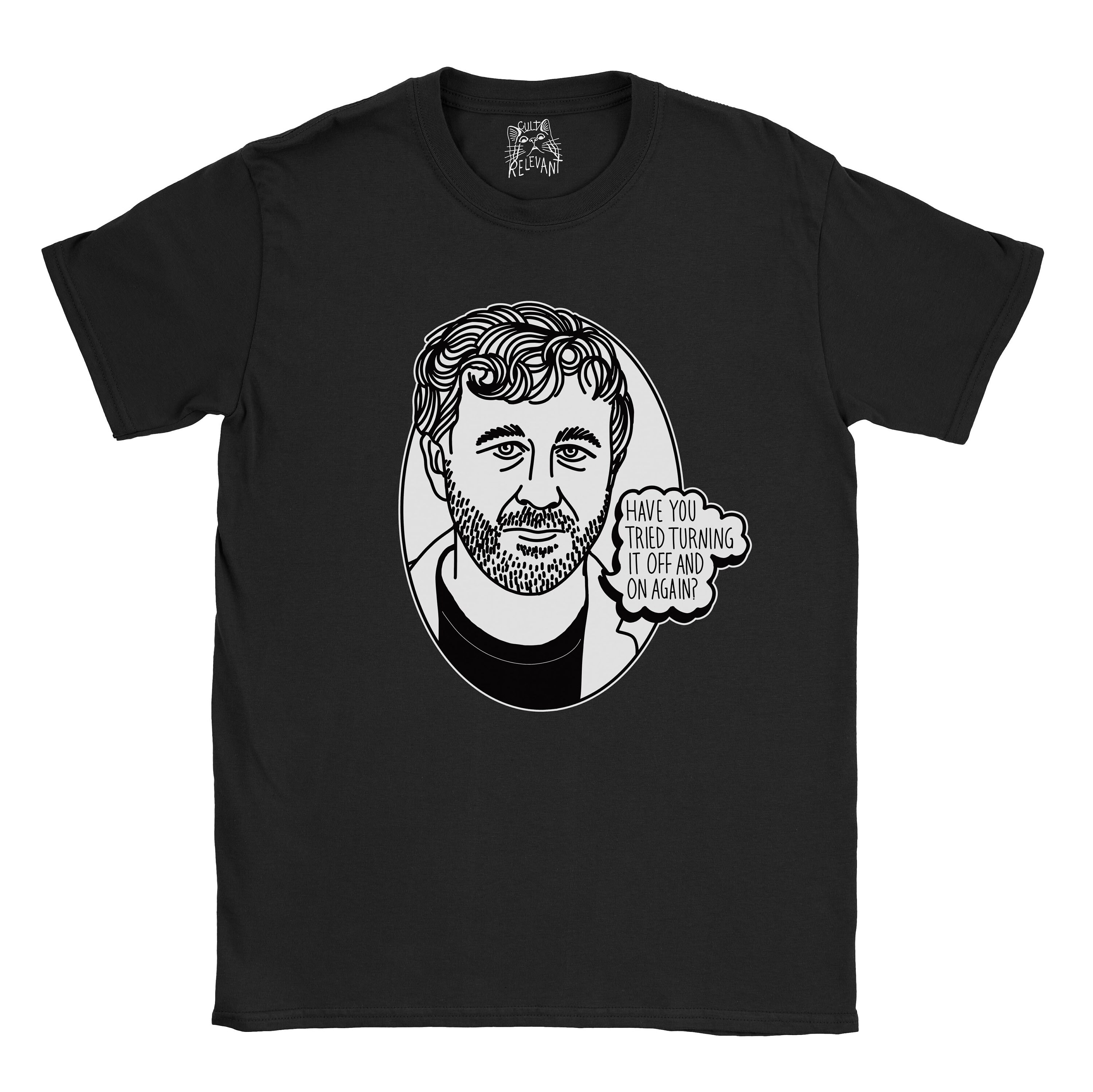 IT Crowd Roy Have You Tried Turning It off and on Again - Etsy UK