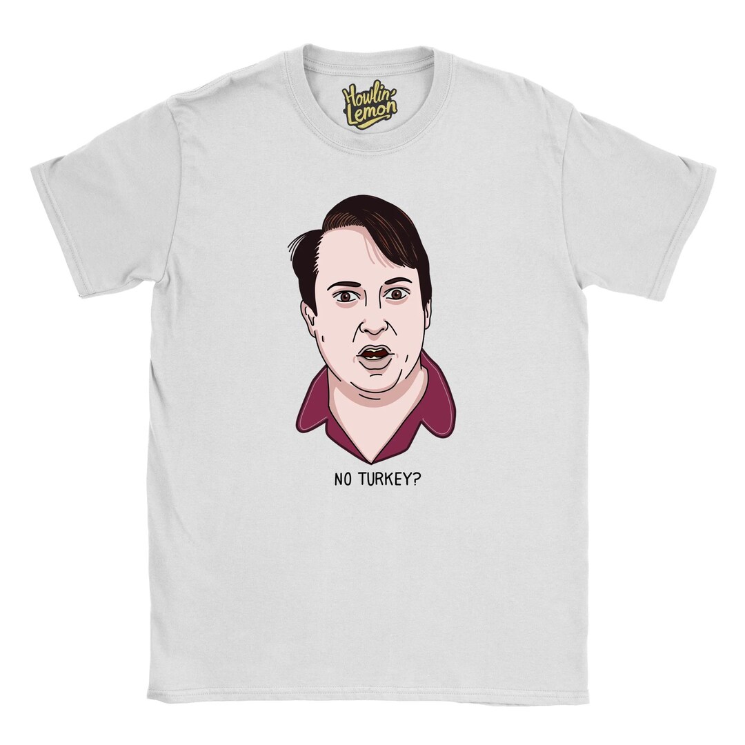 Peep Show - Mark - No Turkey? T-shirt | Funny Christmas Birthday Gift ...