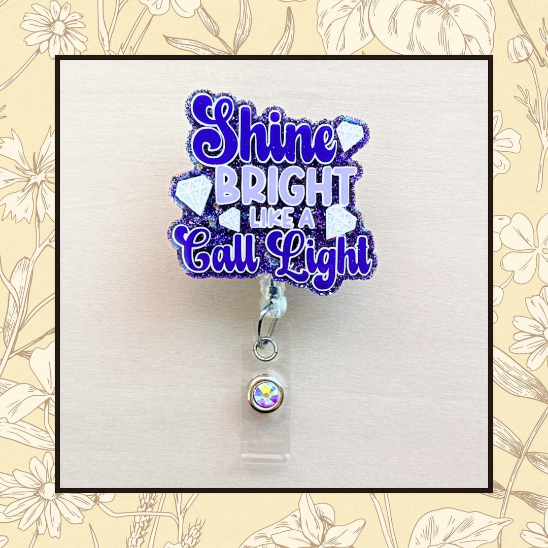 Medical Staff ID Badge Clip - Shine Bright Like A Call Light - Etsy