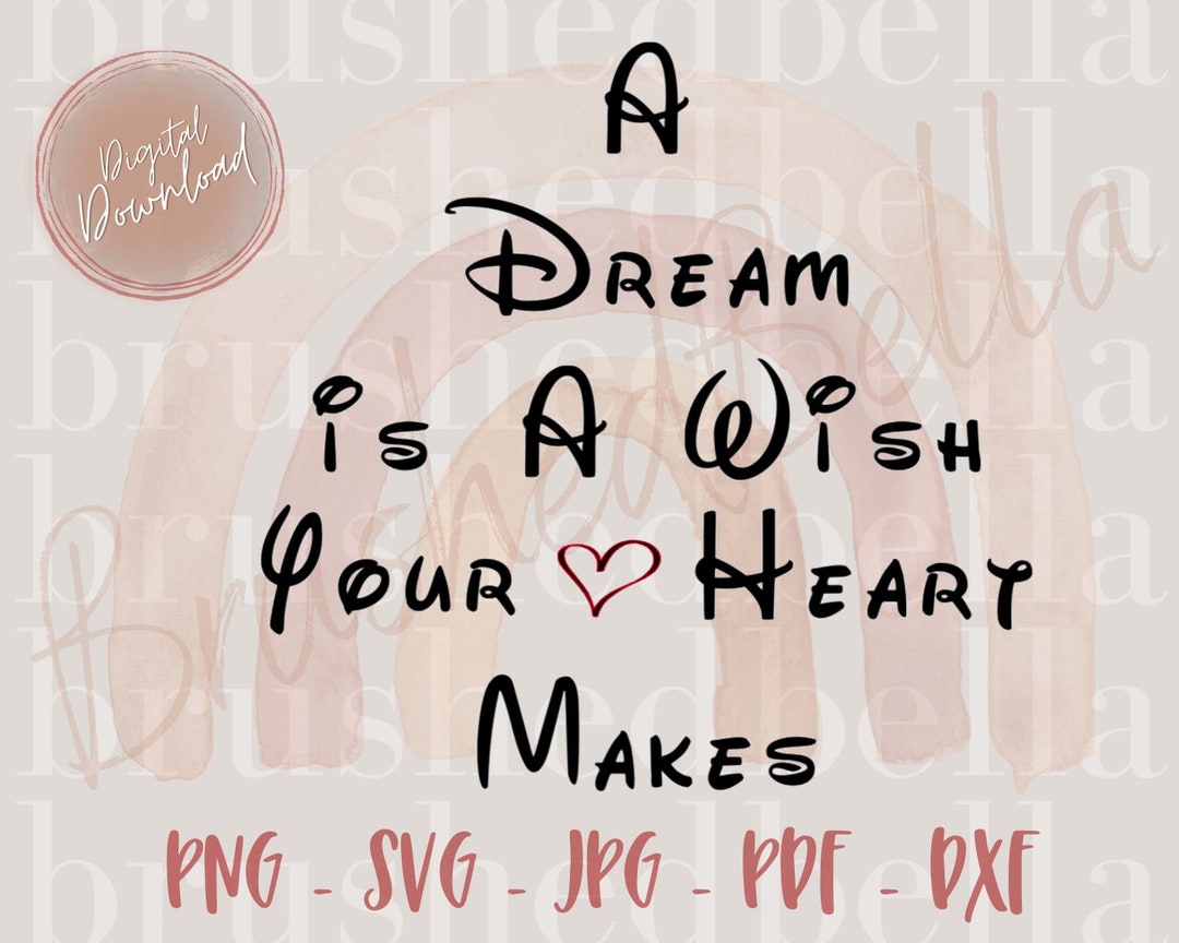 A Dream is a Wish Your Heart Makes SVG Cut File Digital File Svg Dxf ...