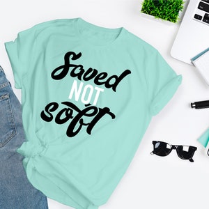 Saved Not Soft SVG Bible Verse Digital Download Christian Cut Graphic ...