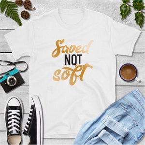 Saved Not Soft SVG Bible Verse Digital Download Christian Cut Graphic ...