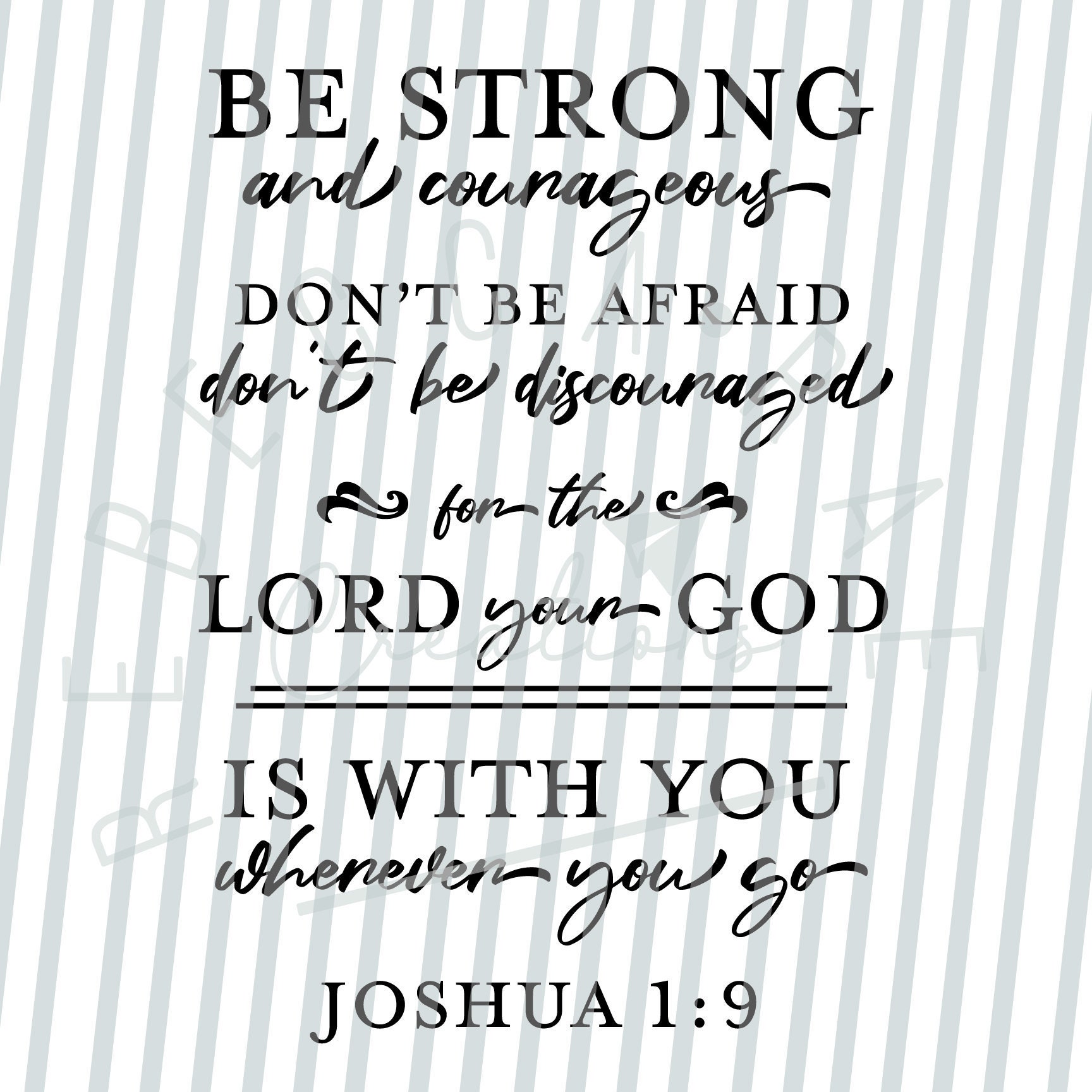 Be Strong And Courageous Svg Bible Verse Digital Download Christian Cut
