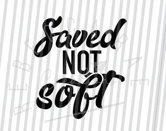 Saved Not Soft Png - Etsy