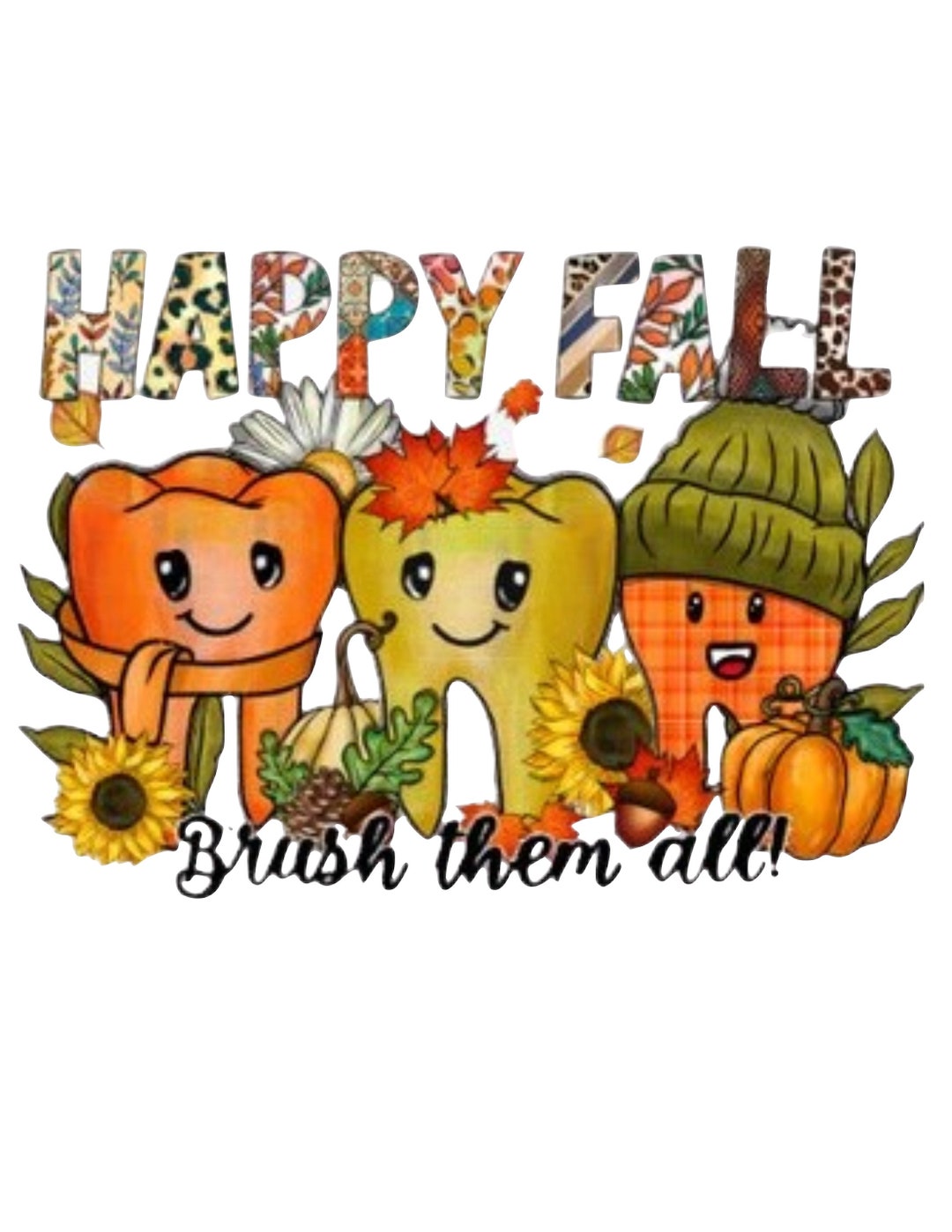 Happy Fall Ya All Brush Them All Dental Sublimation Transfer. Ready to ...