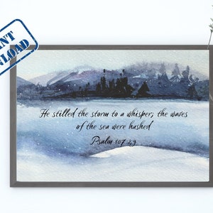 Bible Verse Wall Art Printable, He Stilled the Storm to A Whisper ...
