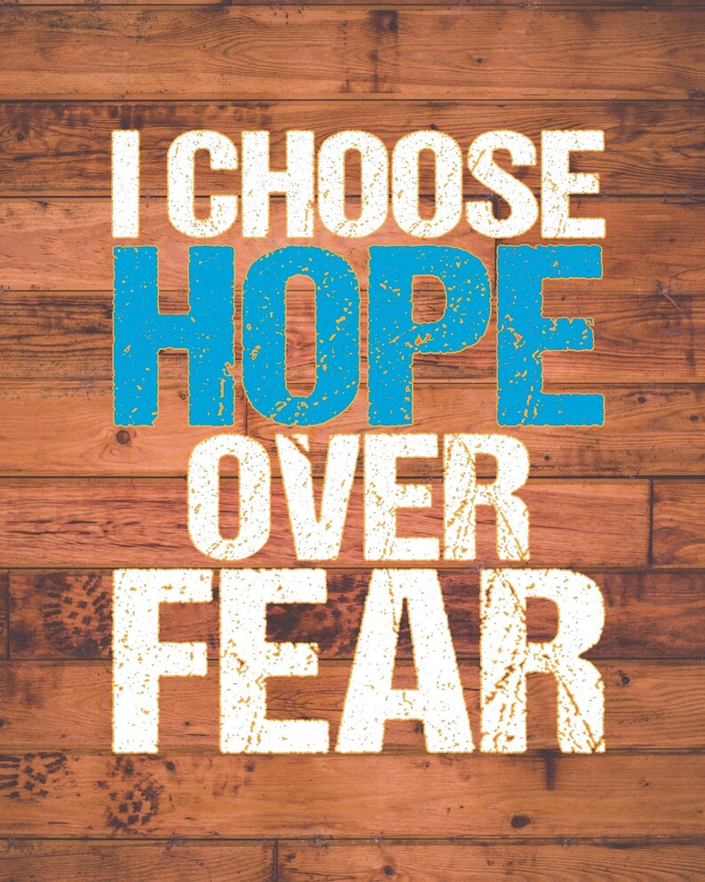 I Choose Hope Over Fear, 11" X 14" Printable Digital Art Print Instant ...