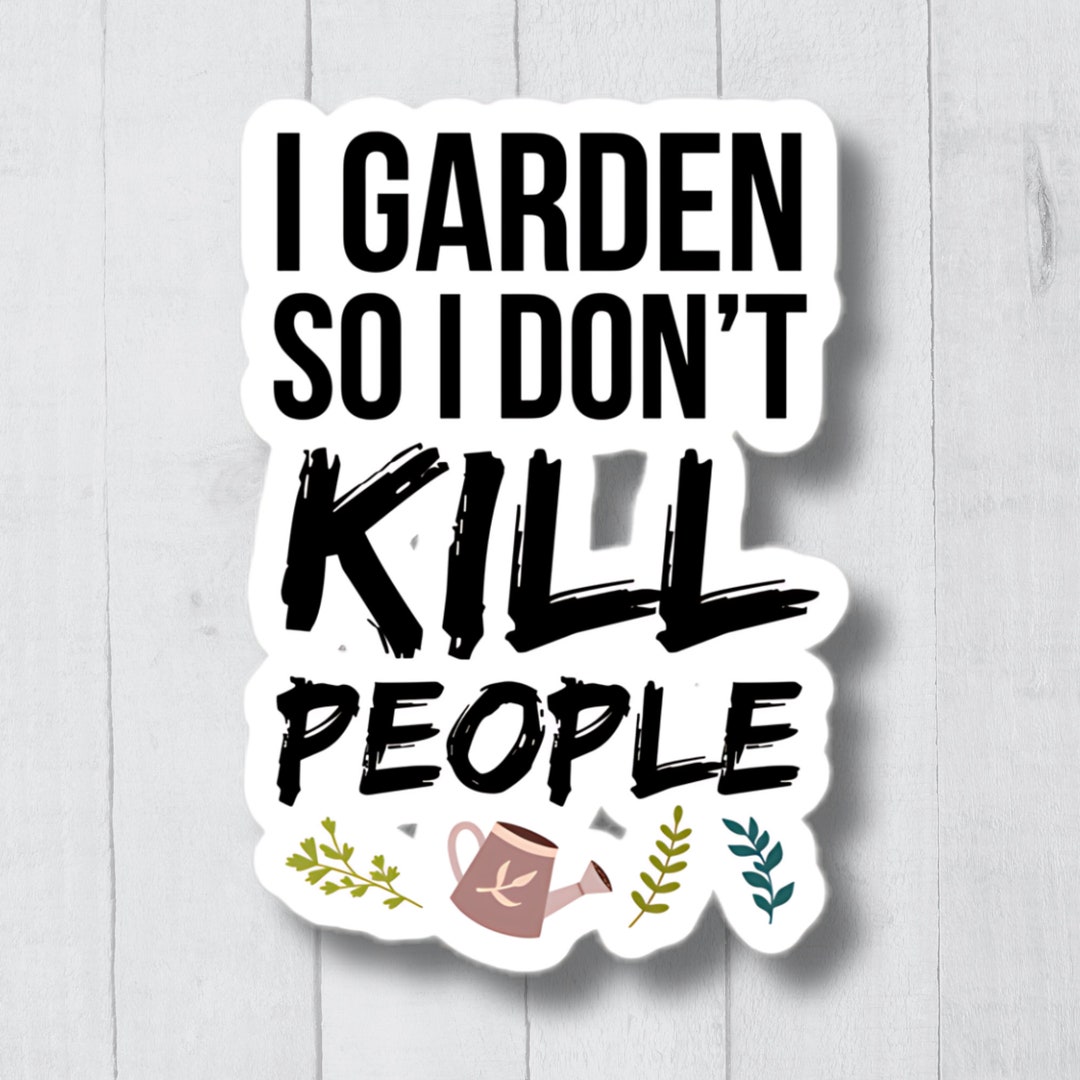 Funny Gardening Sticker, Gardener Sticker, Houseplants Stickers ...