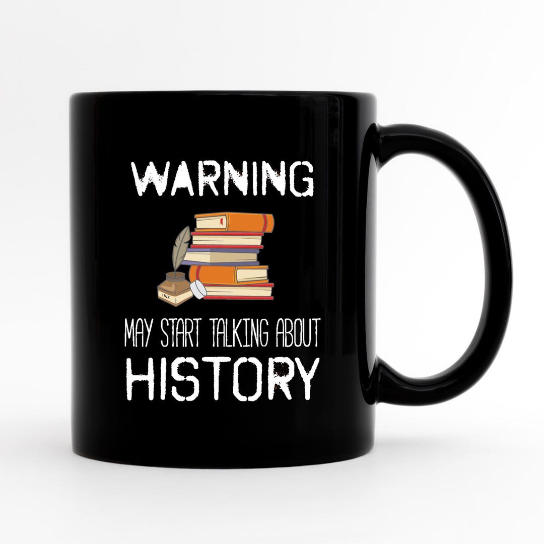 Funny History Coffee Mug, Cute American History Gift for History ...