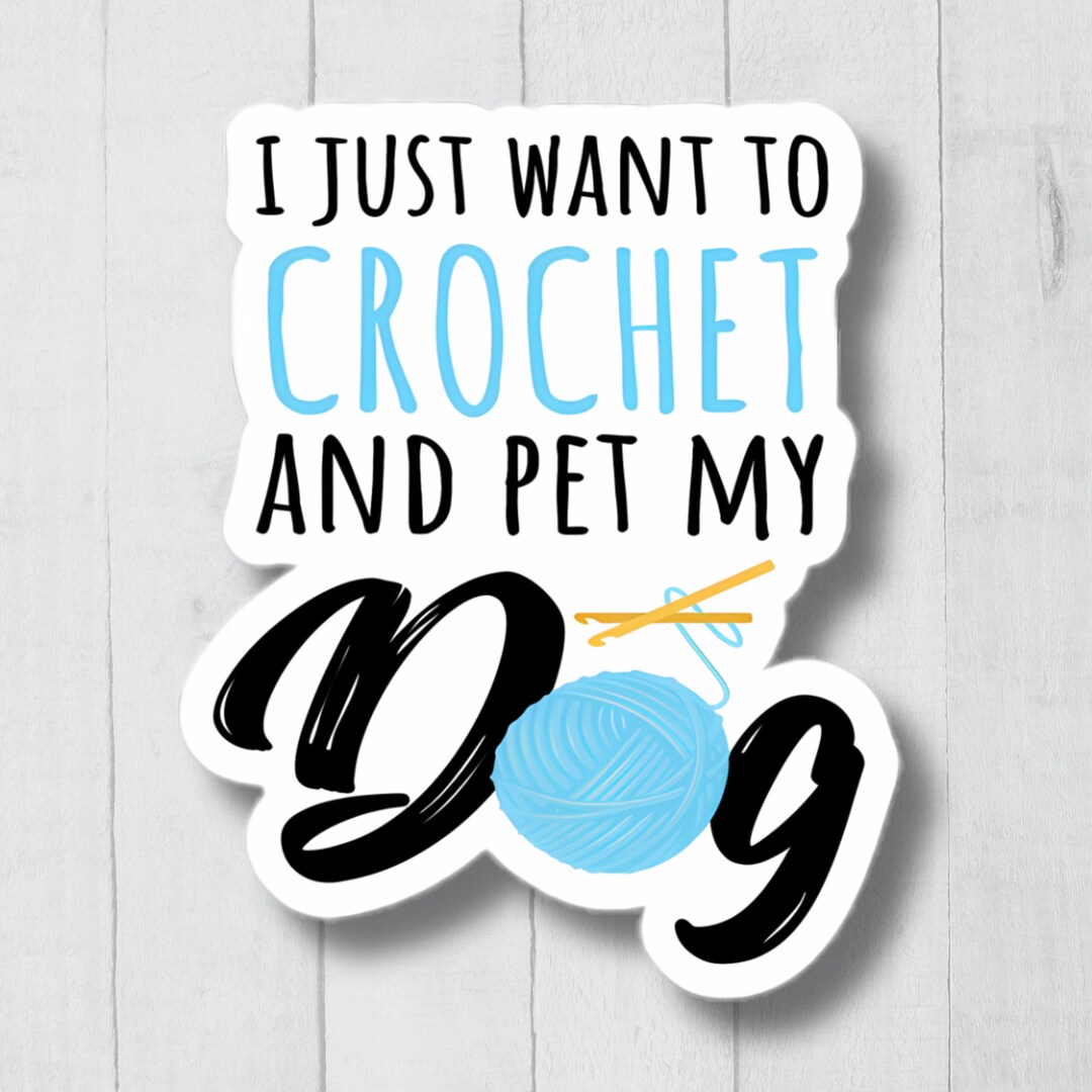 Funny Crochet Stickers, Crochet Gift, Crochet Lover, Crocheting Lover ...
