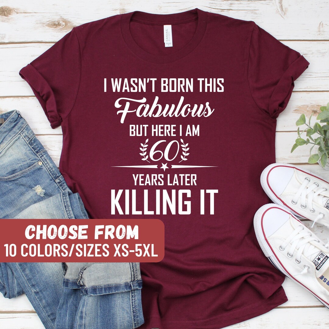 Funny 60th Birthday Shirt, 60 Years Old Shirt, 60th Birthday Tees, Gift ...