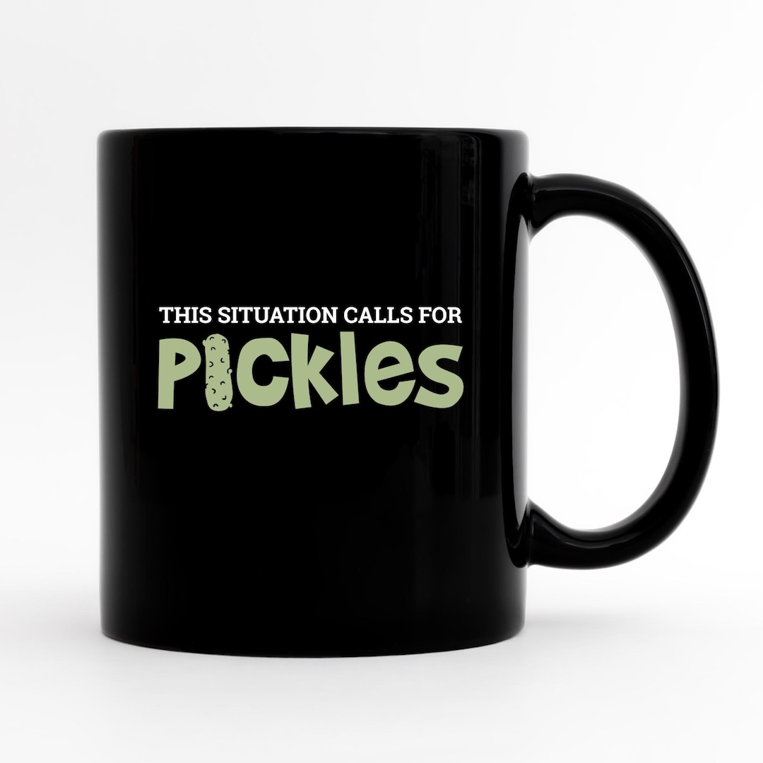 Funny Pickle Mug, Pickle Gift, Gift for Pickle Addict, Gift for Pickle ...