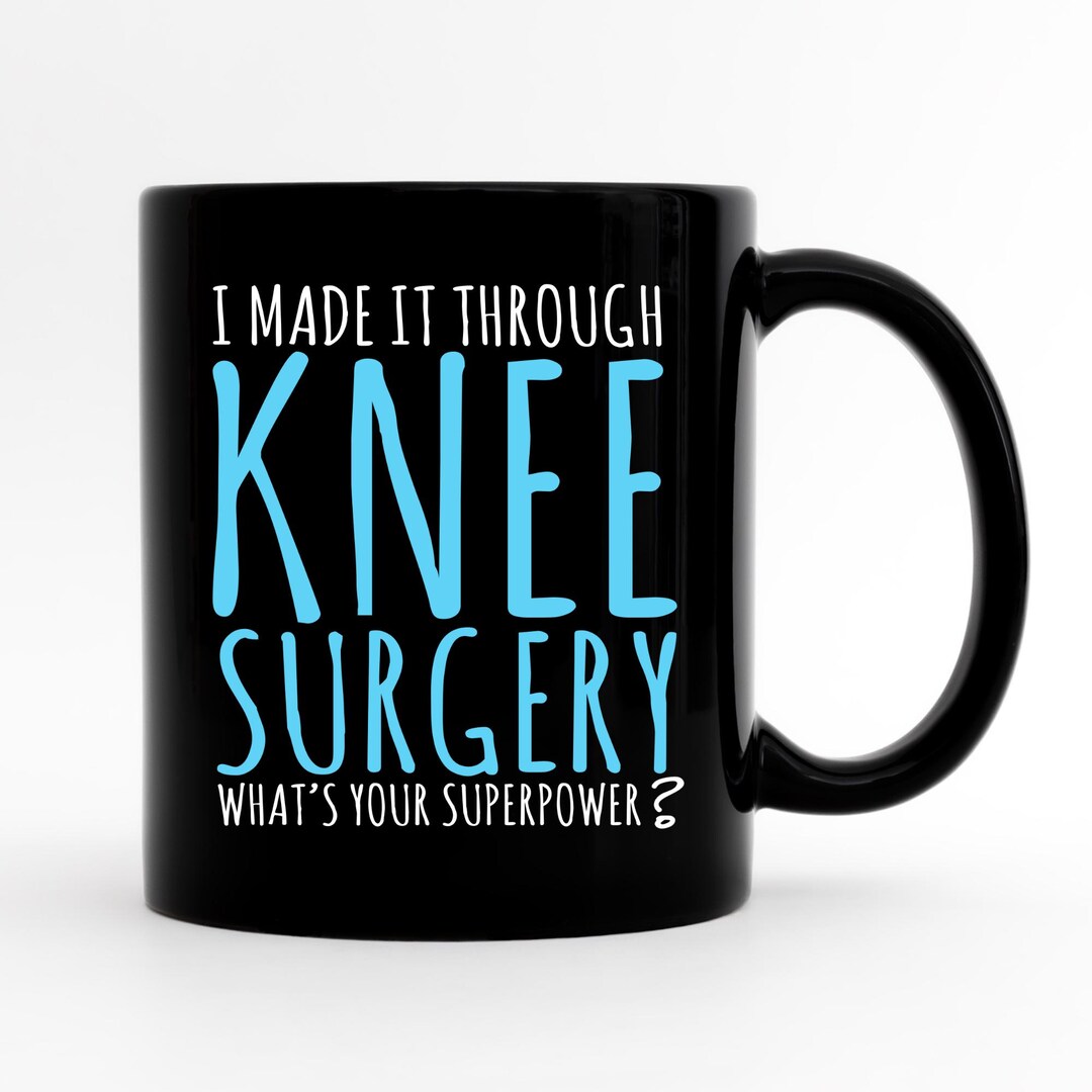 Knee Replacement Mug, Knee Surgery Gift, Knee Gift, Gifts for Knee ...
